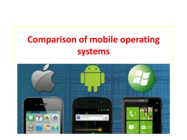 Comparison of mobile operating systems | PPTX