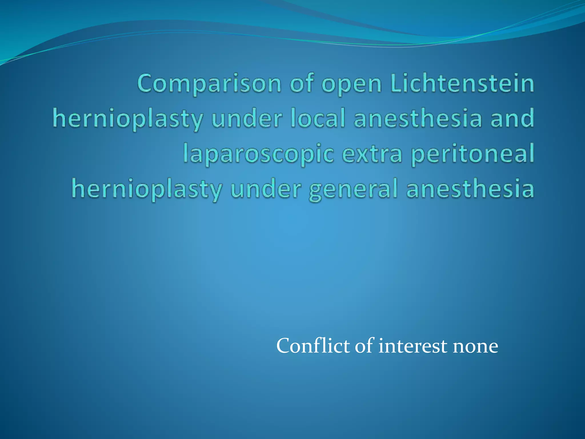 COMPARISON OF OPEN LICHTENSTEINE UNDER LOCAL AGAINST LAP.TEP UNDER ...