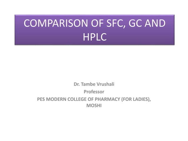 Comparison of sfc, gc and hplc | PPTX | Chemistry | Science