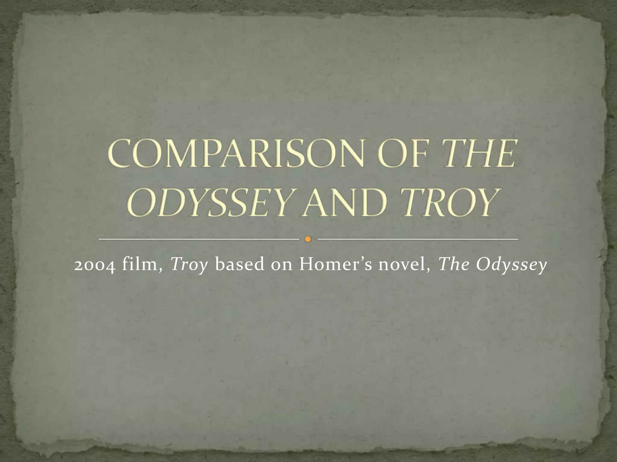 Comparison of The Odyssey and Troy | PPTX