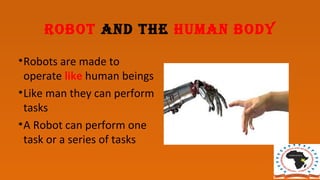 Comparison of the parts of the robot and human | PPT
