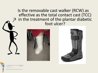Diabetic Foot Ulcers - Comparison of Cast Alternatives | PPTX