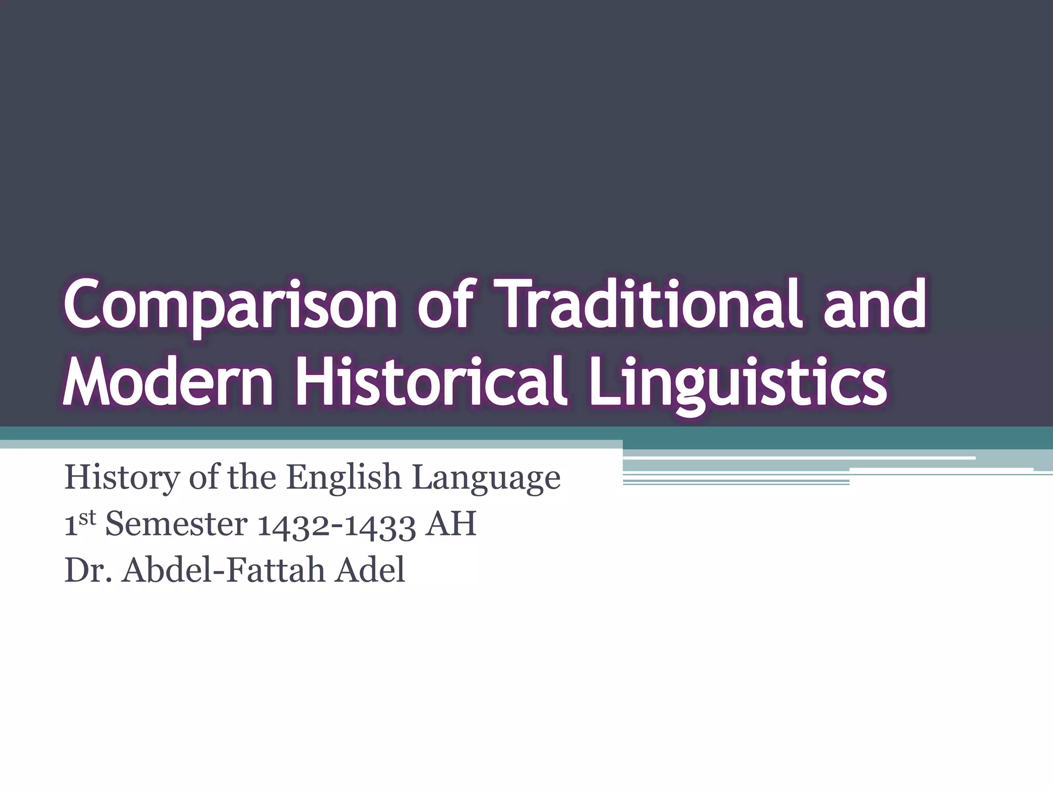 Comparison of traditional and modern historical linguistics | PPT
