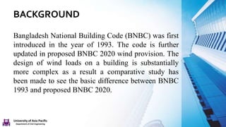 COMPARISON OF WIND LOAD ALONG WITH BNBC 1993, BNBC 2020.pptx