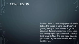 Comparison of windows linux and mac os | PPTX