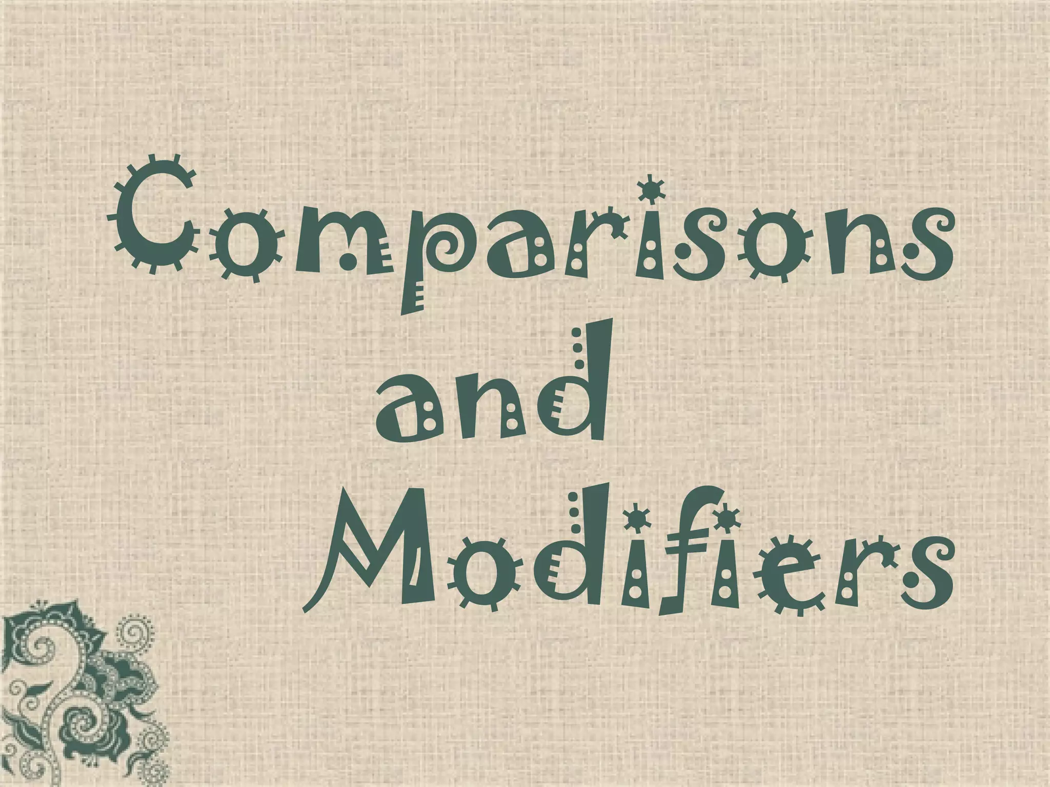 Comparisons & Modifiers | PPT