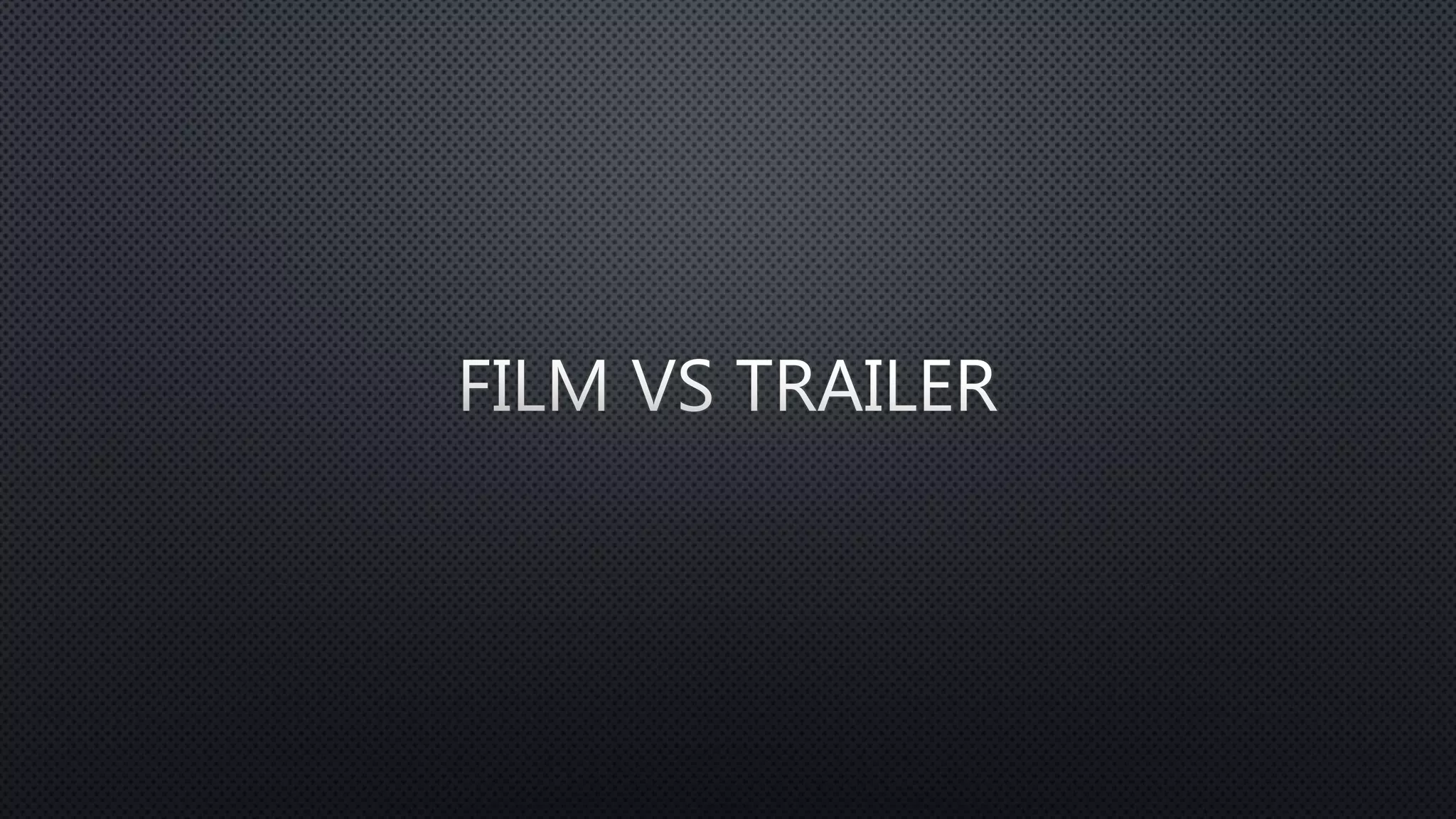 Comparison of films and trailers | PPT