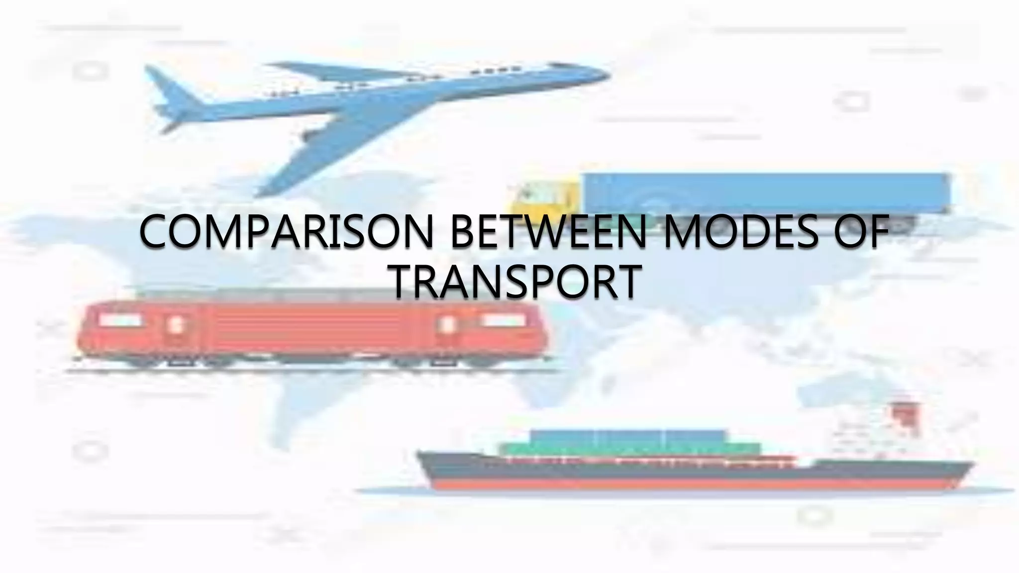 Comparitive study between different modes of transportation | PPTX