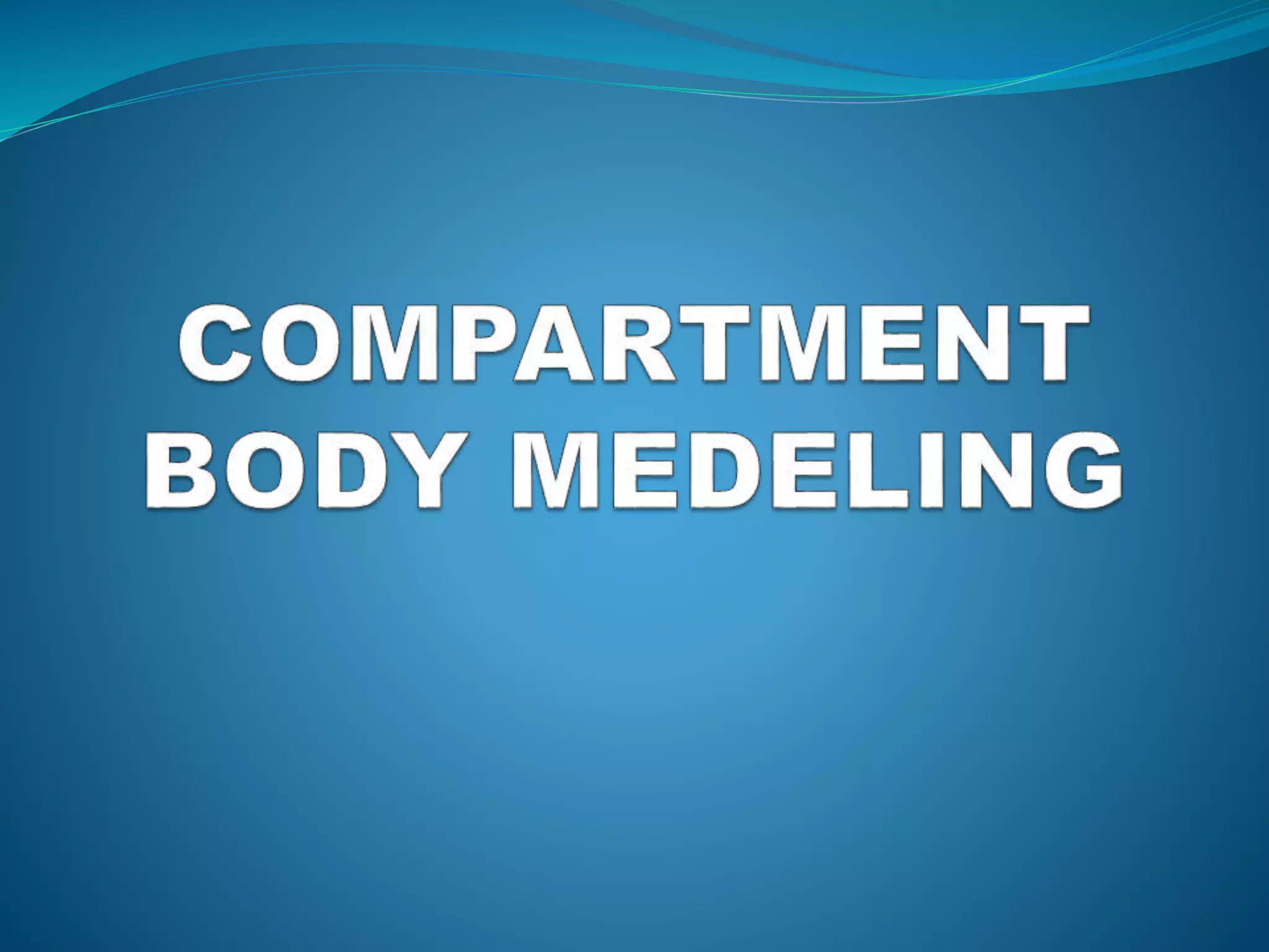 COMPARTMENT BODY MEDELING-1.pptx