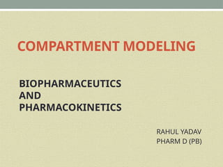 COMPARTMENT MODELING (BIOPHARMACEUTICS AND PHARMACOKINETICS | PPTX