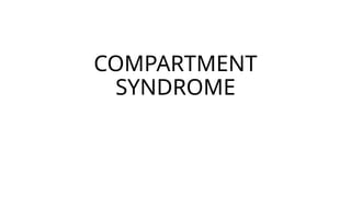 Compartment Syndrome#presentation.pptx.. | PPTX