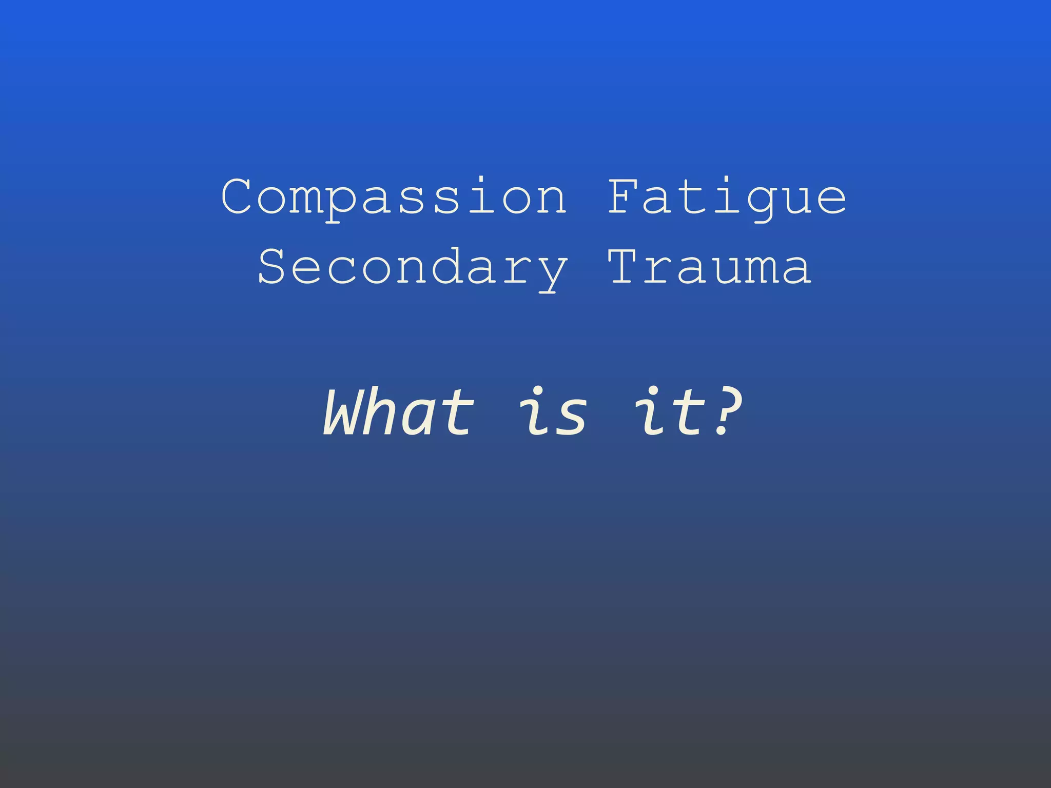 Compassion fatigue | PPT