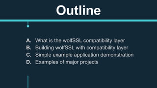wolfSSL : Compatibility layer webinar | PDF | Programming Languages | Computing