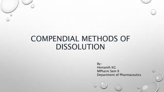Compendial methods of dissolution | PPTX