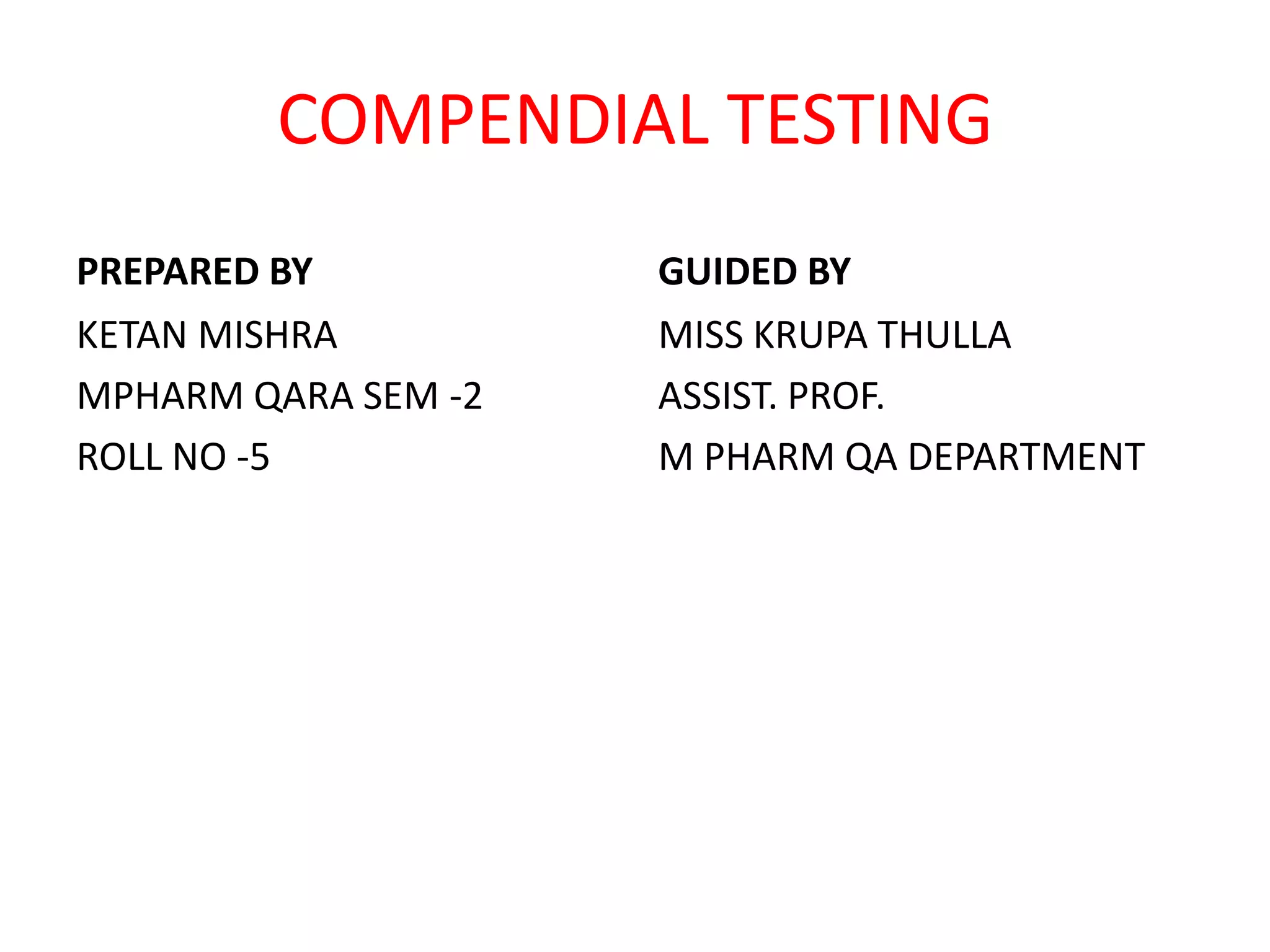 Compendial testing by ketan mishra | PPTX