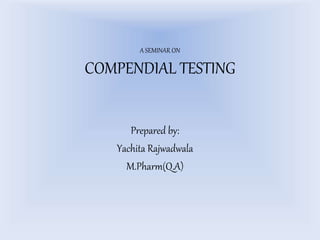 Compendial testing | PPTX | Pharmaceutical Drugs | Medical Health