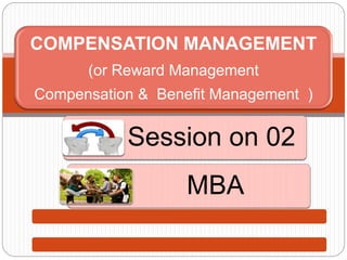 Compensation mangt(2 the context of reward) 02 session. | PPT