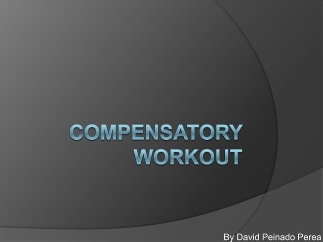Compensatory workout | PPTX