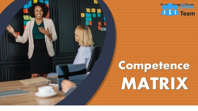 Competence Matrix Powerpoint Presentation Slides | PPT