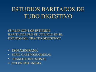 Estudios Baritados del Tubo Digestivo | PPT