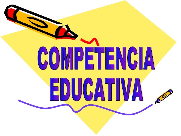 ORGANIZACIÓN ESCOLAR ll: LAS COMPETENCIAS EDUCATIVAS