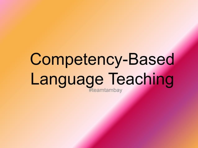 Competency-based language teaching | PPTX | Educational Assessment ...