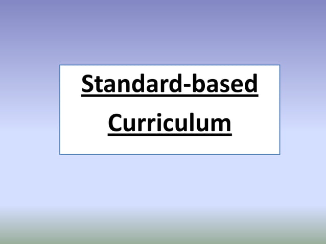 Competency based, performance-based and standard-based curriculum | PPTX
