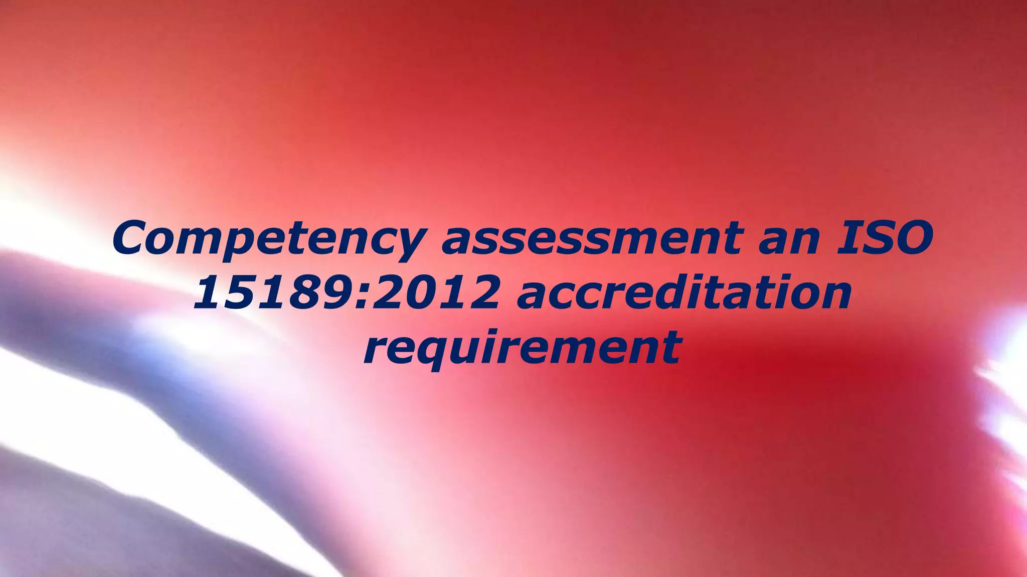 Competency assessment an accreditation requirements (dr.rania el ...