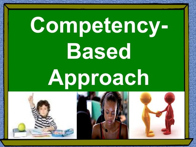 Competency based approach | PPTX | Education