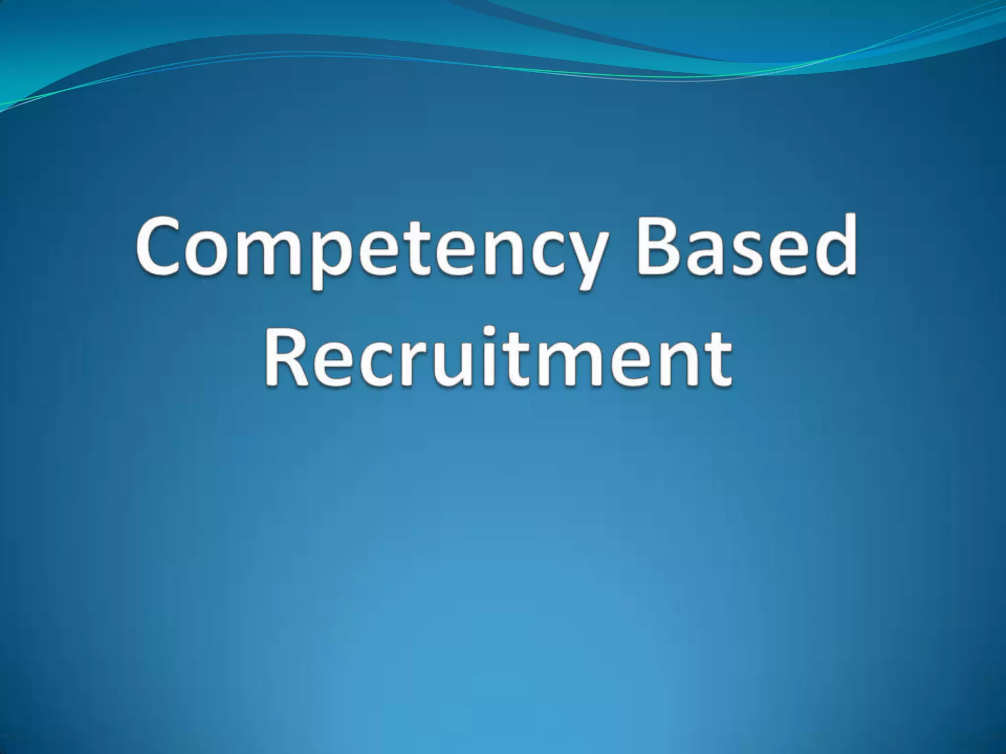 Competency based recruitment | PPTX
