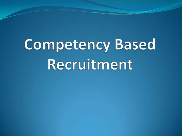 Competency based recruitment | PPTX | Resume Writing and Advice | Job ...