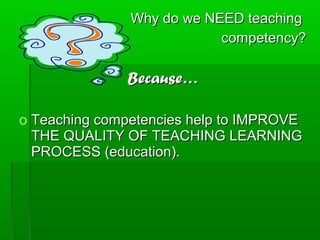 Competency Based Teacher Education and METHODS Assessing Teacher Competence. | PPT