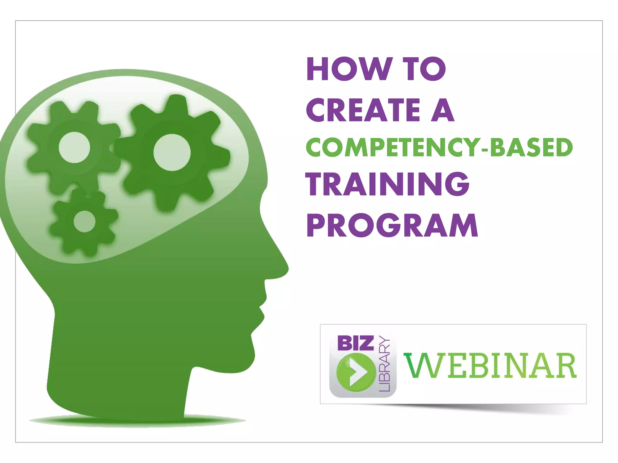 How to Create a Competency-Based Training Program Webinar 10.30.14