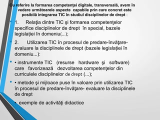 COMPETENŢE-CHEIE TIC ÎN PREDAREA DISCIPLINELOR DE DREPT.pptx
