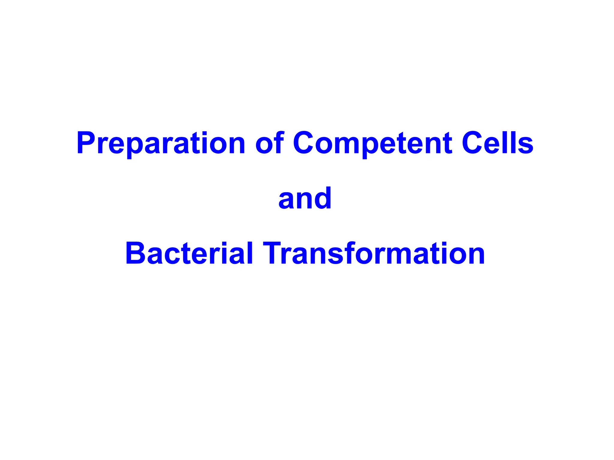 Competent cell preperation and bacterial transformation.ppt