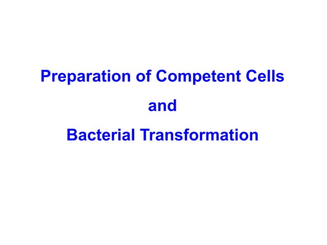 Competent cell preperation and bacterial transformation.ppt ...
