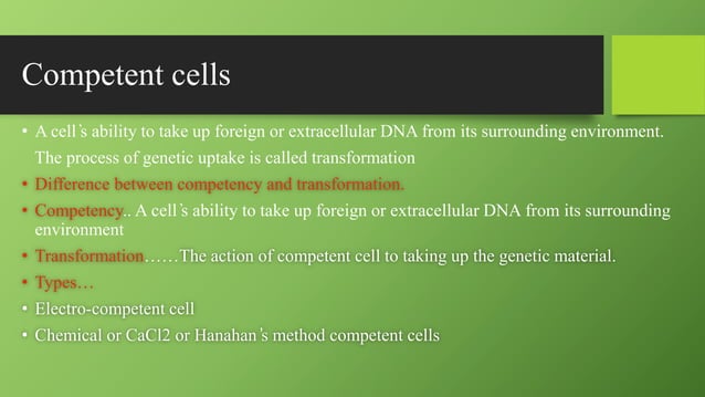 Competent cells formation | PPTX