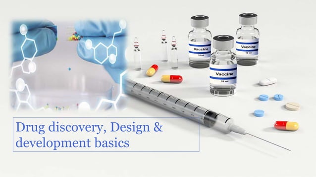 Drug discovery, Design & development basics | PPT
