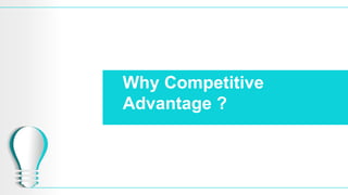 Competitive Advantage : Make the competition irrelevant | PPT | Free Download
