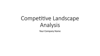 Competitive_Landscape_Presentation_.pptx