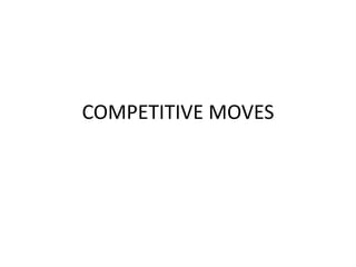 Competitive moves | PPT