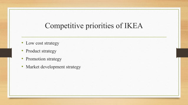 Competitive priorities of ikea | PPT