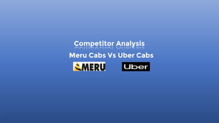 Competitor analysis Meru vs Uber | PPT