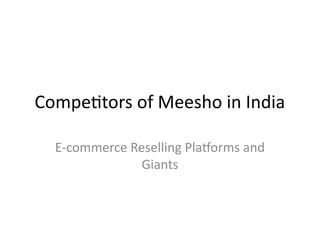 Competitors_of_Meesho_shopping_india.pptx