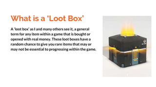 Loot boxes in video games | PPTX