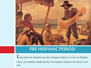 Compilation Of Philippine literature during Pre-Spanish and Spanish ...