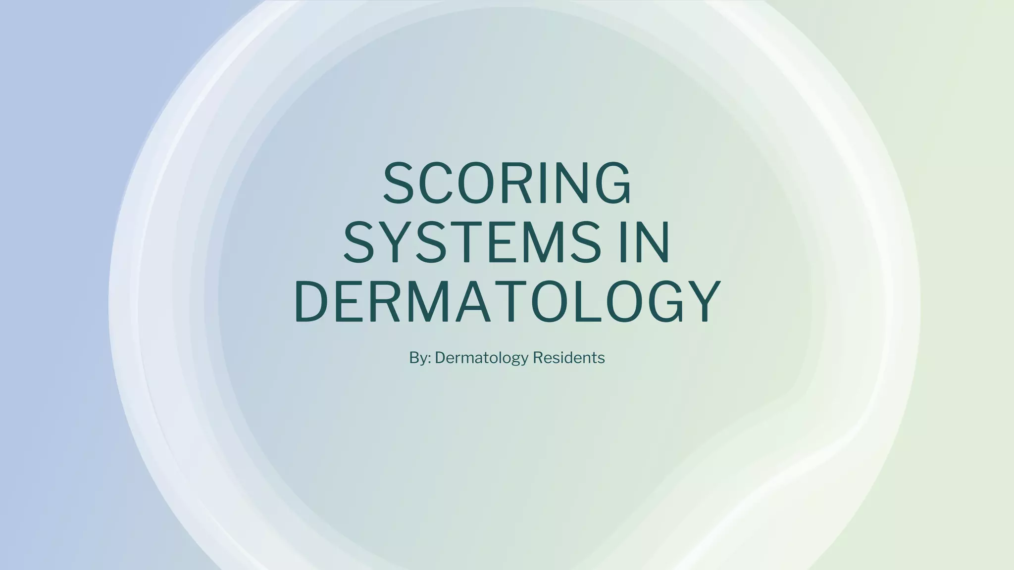 Compiled Scoring Systems in Dermatology_1650928171.pptx | Skin and ...