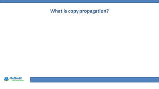 Copy propagation | PPTX | Programming Languages | Computing