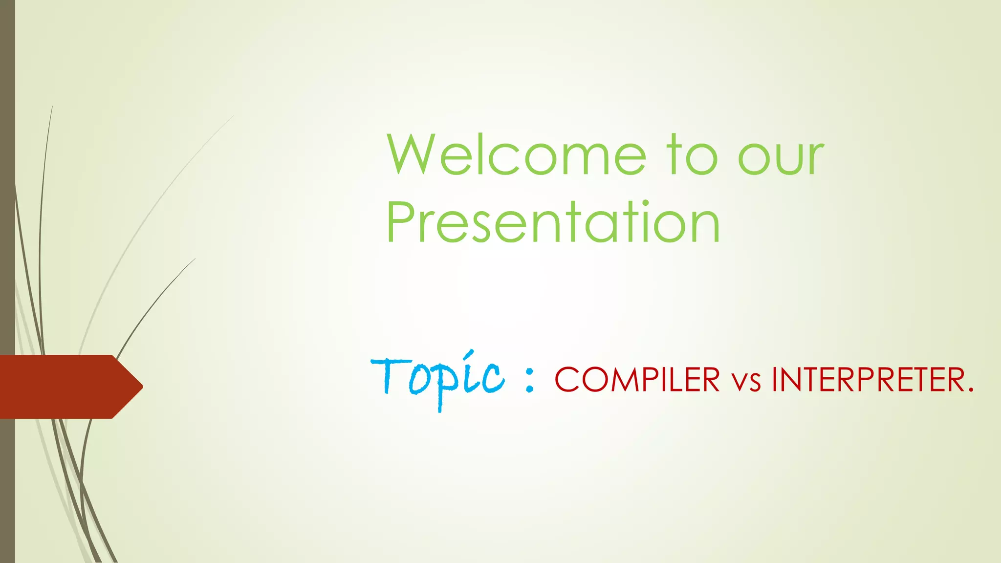 Compiler vs Interpreter-Compiler design ppt. | PPTX | Programming Languages | Computing