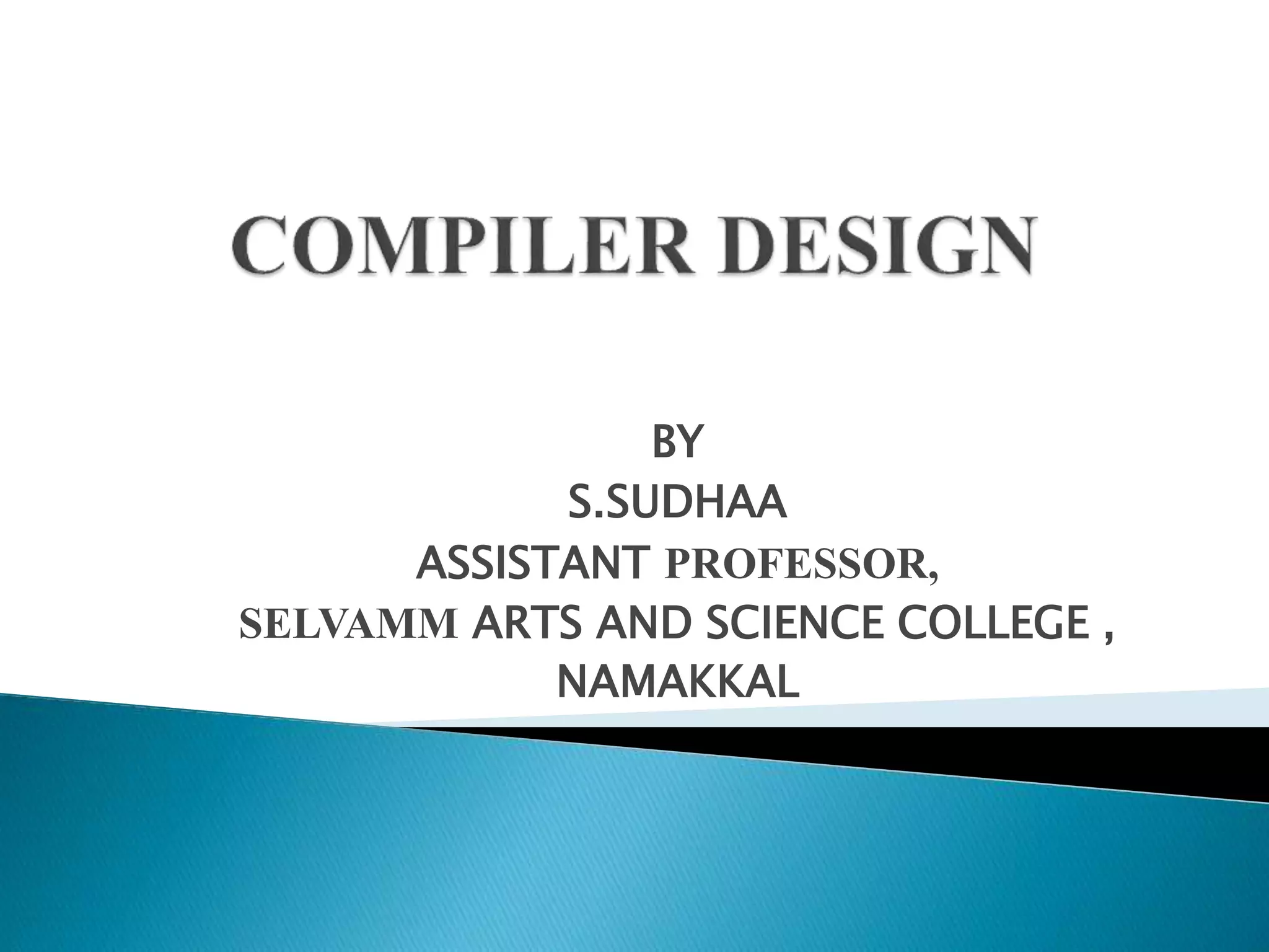 Compiler design slide share | PPTX | Programming Languages | Computing